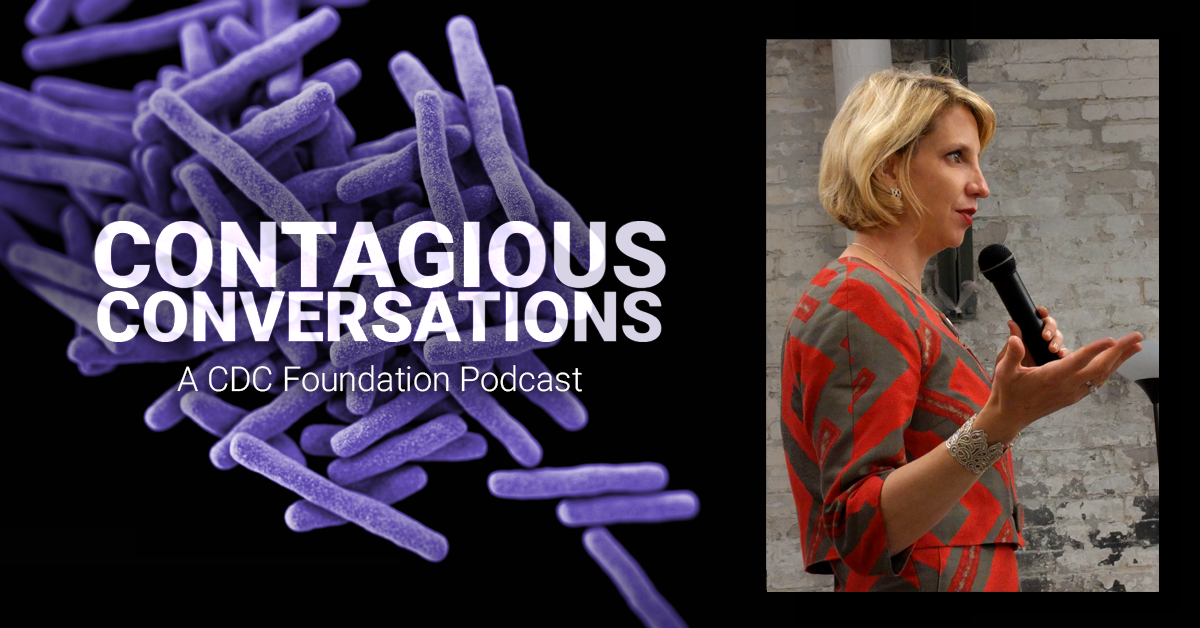 Contagious Conversations | Episode 5: Dr. Rebekah Gee | CDC Foundation