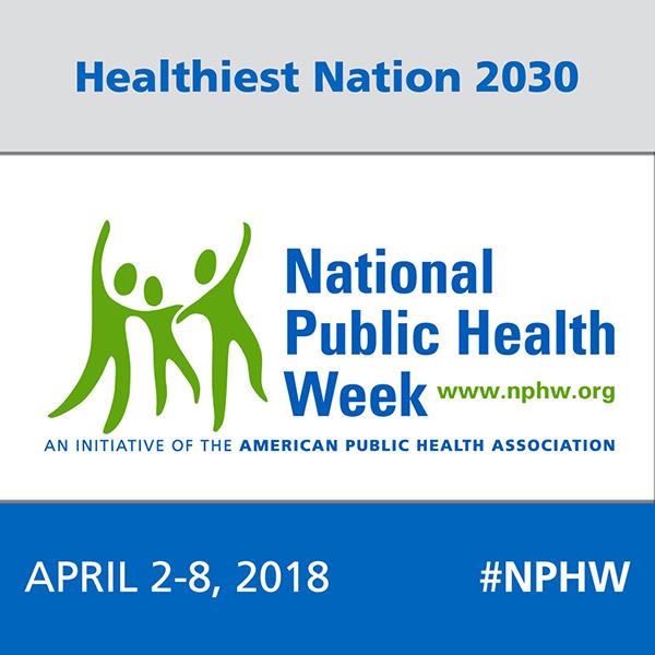 National Public Health Week 2018: Changing our Future Together | CDC ...
